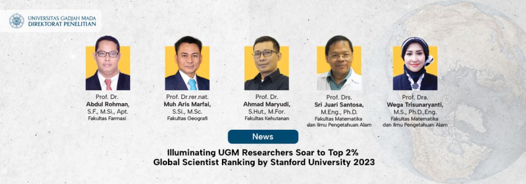 Illuminating UGM Researchers Soar to Top 2% Global Scientist Ranking by Stanford University 2023 ...