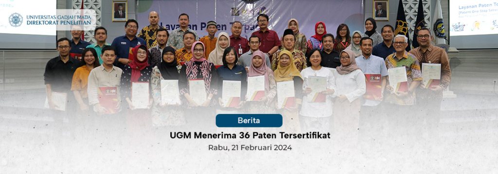 UGM Menerima 36 Paten Tersertifikat Upaya Wujud Nyata Melindungi ...
